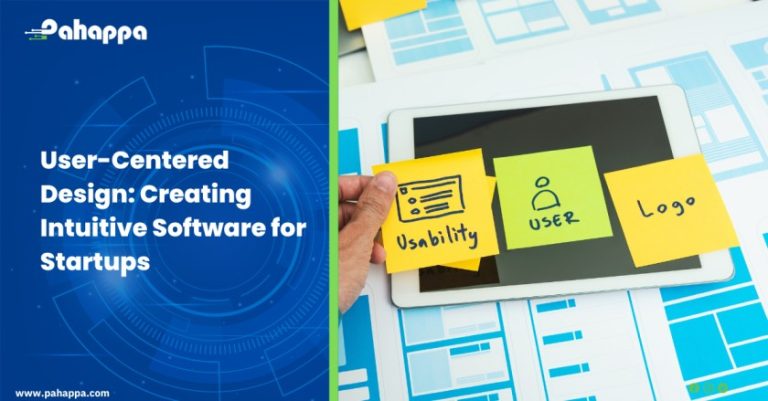 User-Centered Design: Creating Intuitive Software for Startups
